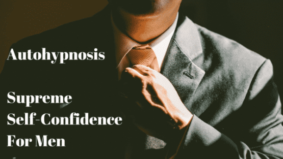 Autohypnosis – Supreme Self Confidence For Men – Mateusz Bajerski ...